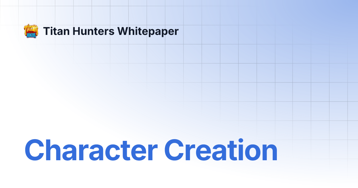 Character Creation | Titan Hunters Whitepaper