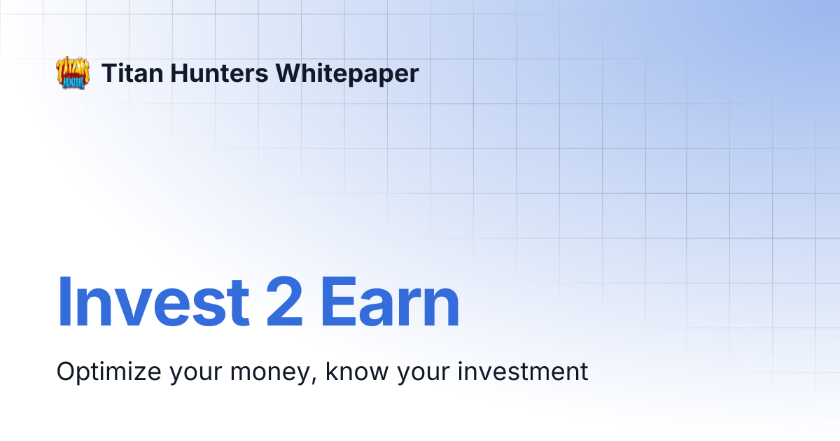 Invest 2 Earn | Titan Hunters Whitepaper