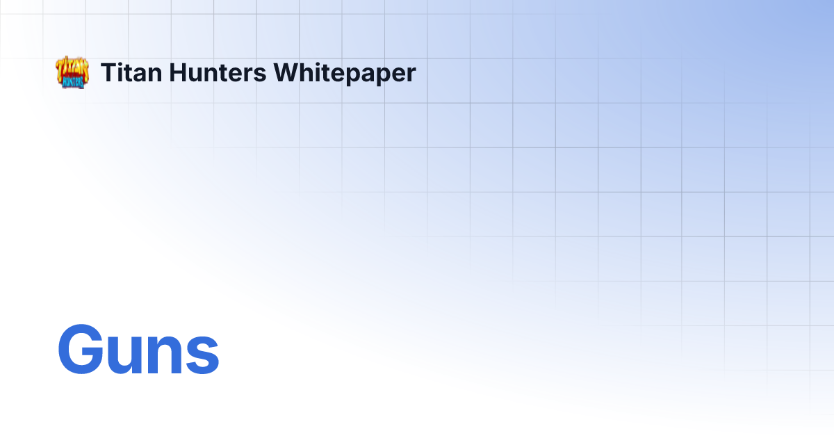 Guns | Titan Hunters Whitepaper